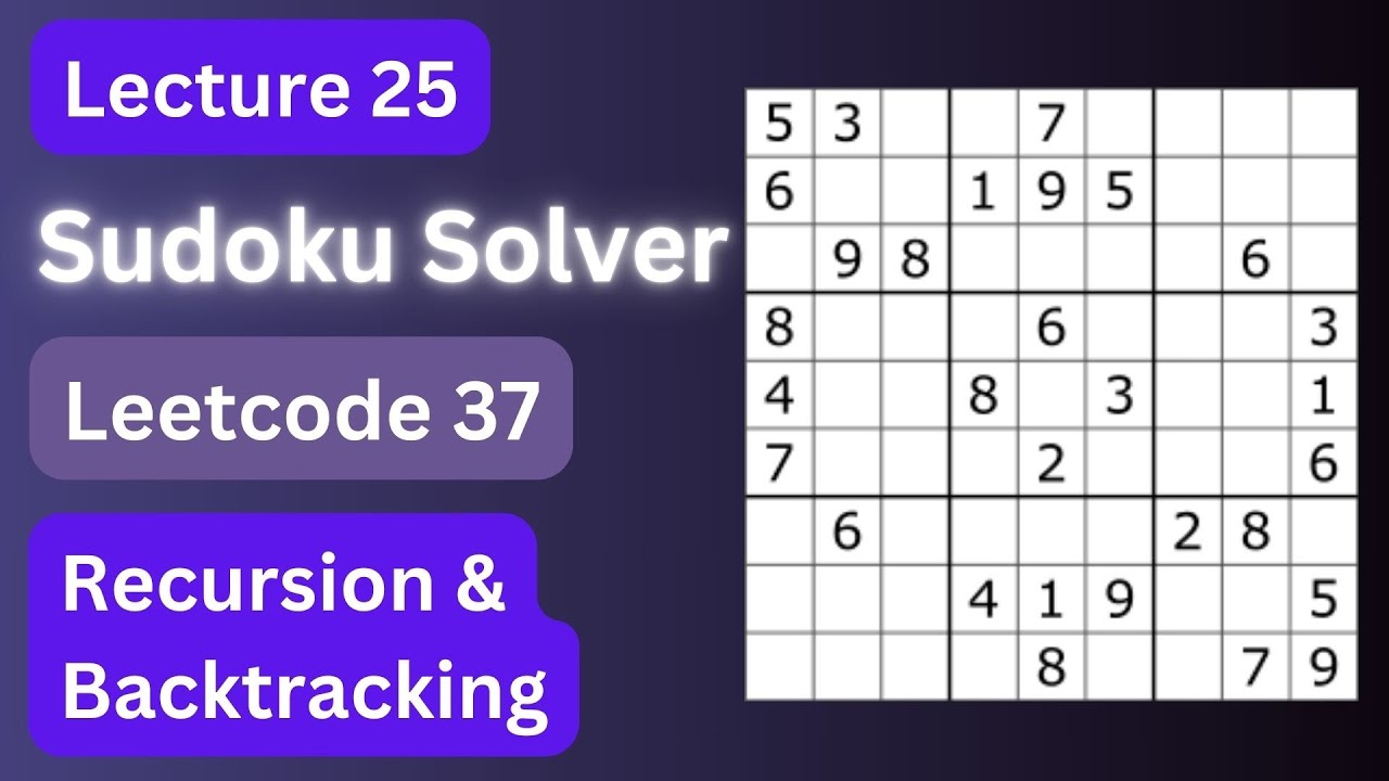 Lecture 25: Sudoku Solver | DSA | Leetcode 37 | Recursion and Backtracking