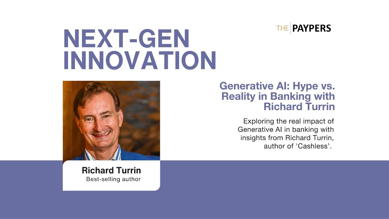 Generative AI in Banking: Hype, Reality, and Future with Richard Turrin