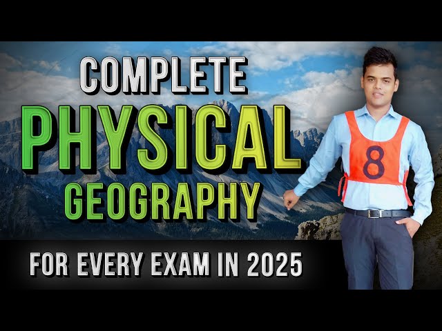 Complete Physical Geography for Every Exam of 2025 | Galaxy.ai | Galaxy.ai