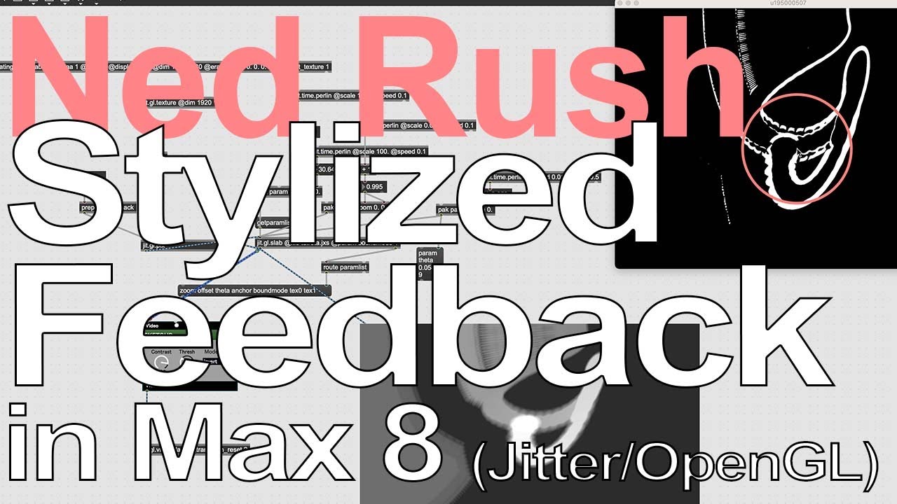 Max 8 Tutorial - Stylized Feedback = Ned Rush