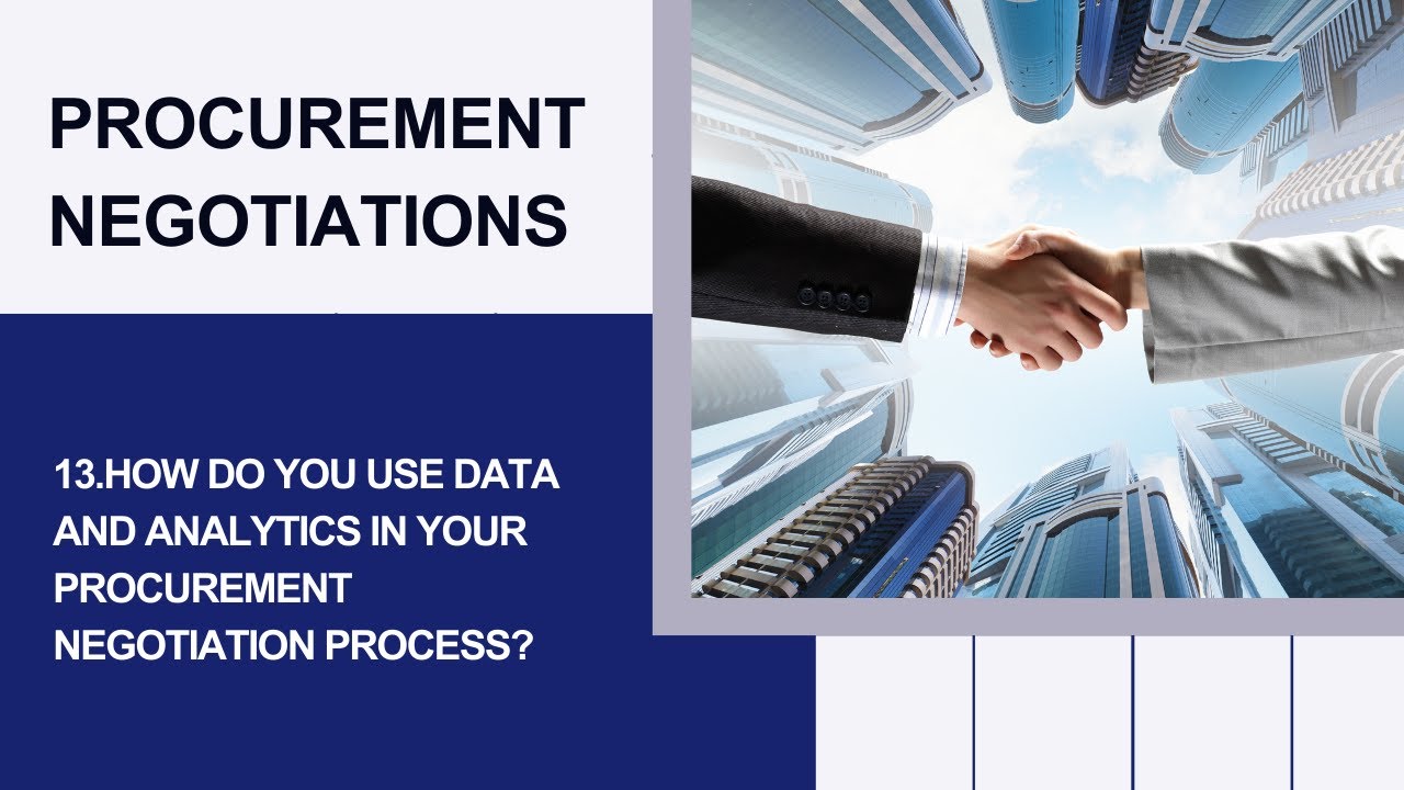QA_PN13.How do you use data and analytics in your procurement negotiation process?