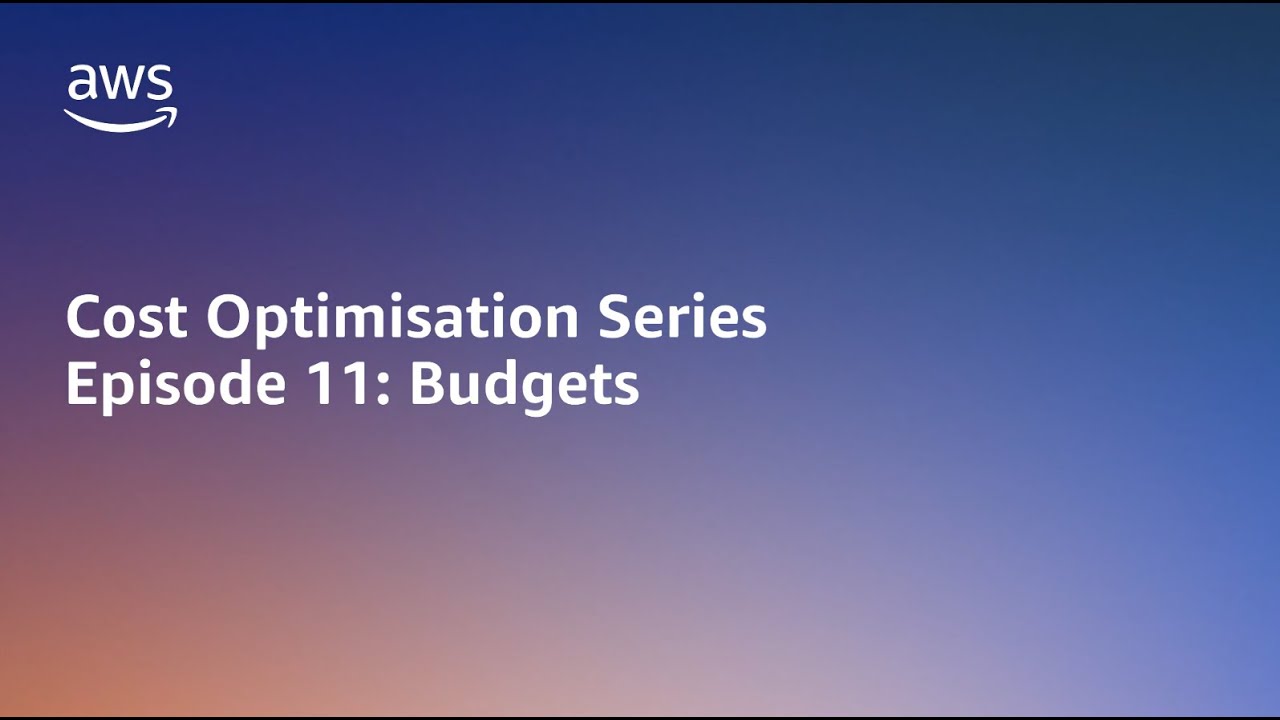 AWS Cost Optimisation Series: AWS Budgets | Amazon Web Services