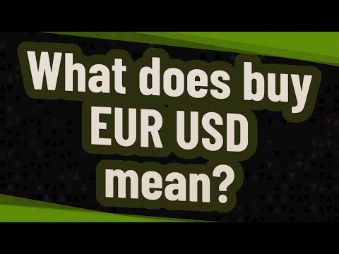 What does buy EUR USD mean?