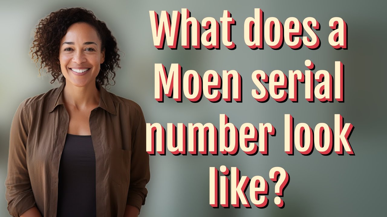 What does a Moen serial number look like?