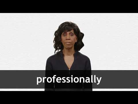 PROFESSIONALLY definition and meaning | Collins English Dictionary