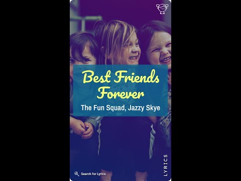 The Fun Squad, Jazzy Skye - Best Friends Forever (Lyrics for Mobile)