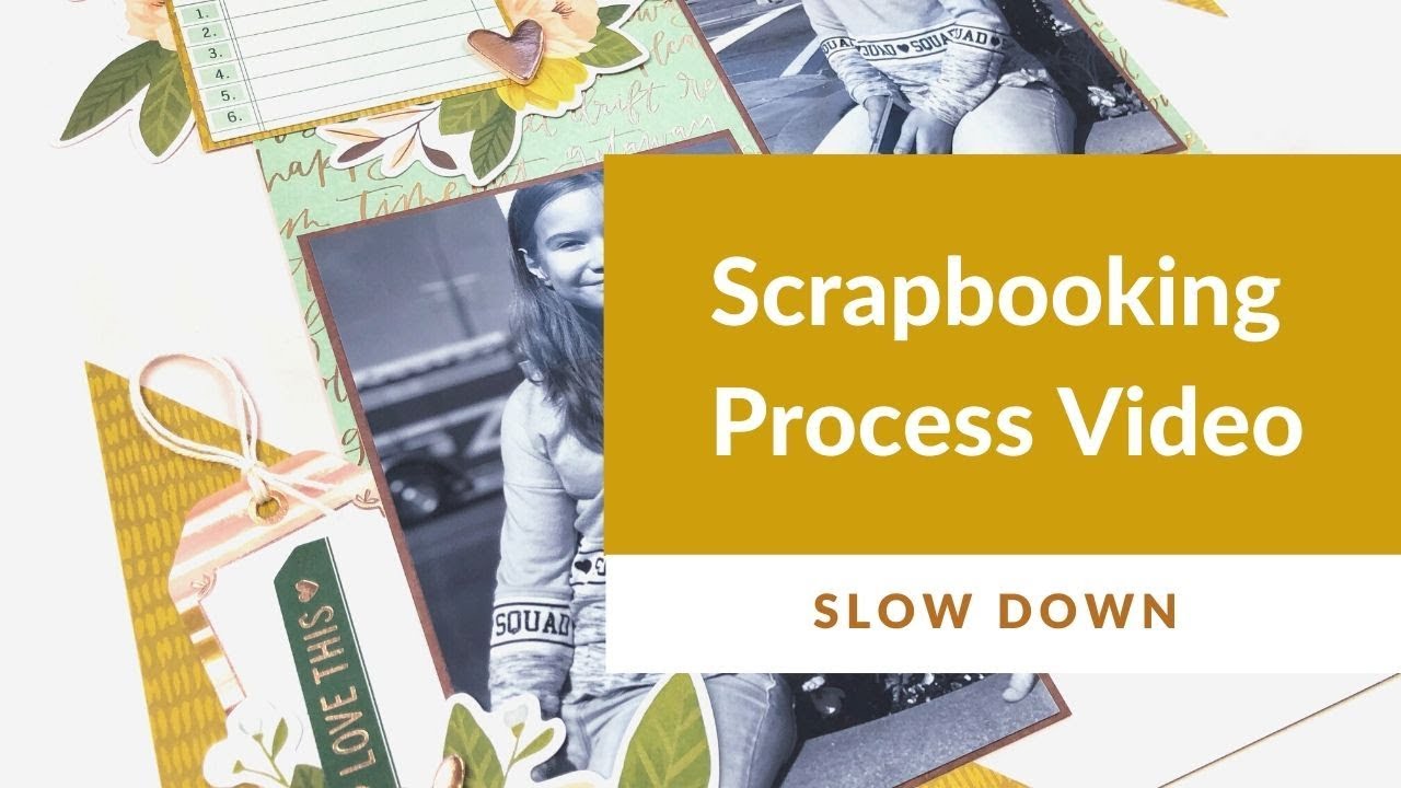 Scrapbooking Process: Slow Down