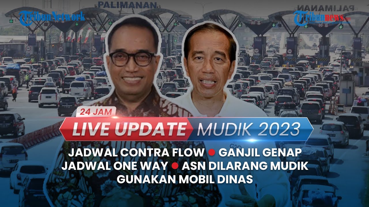 Live Update Mudik: Jadwal Contra Flow, Ganjil Genap, One Way | Dilarang Mudik Pakai Mobil Dinas ...