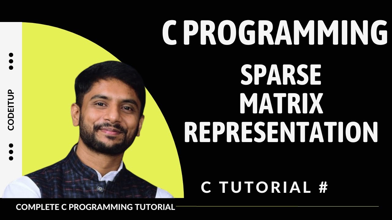 Sparse Matrix Representation | Program Implementation | C Programming