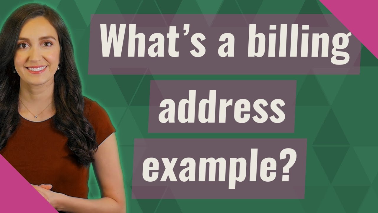 What's a billing address example?