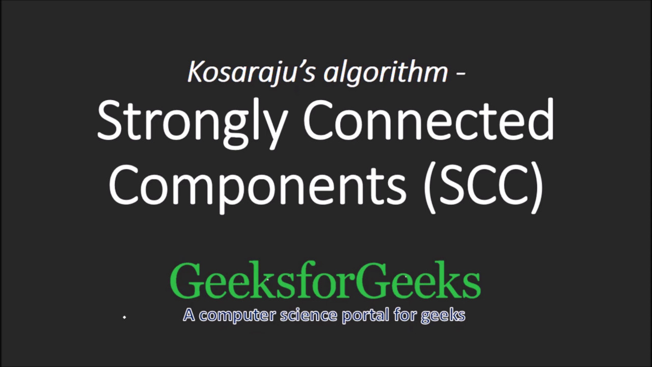 Kosaraju's Algorithm - Strongly Connected Components | GeeksforGeeks