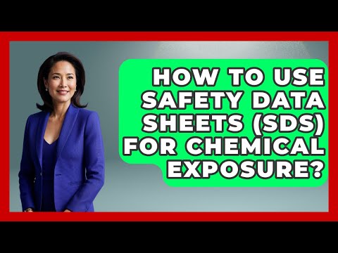 How To Use Safety Data Sheets (SDS) For Chemical Exposure? - First Response Medicine