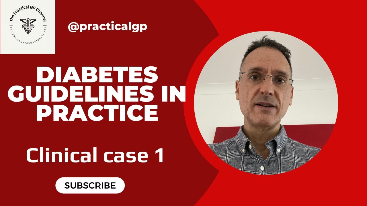 Diabetes Guidelines in Practice- Clinical case 1