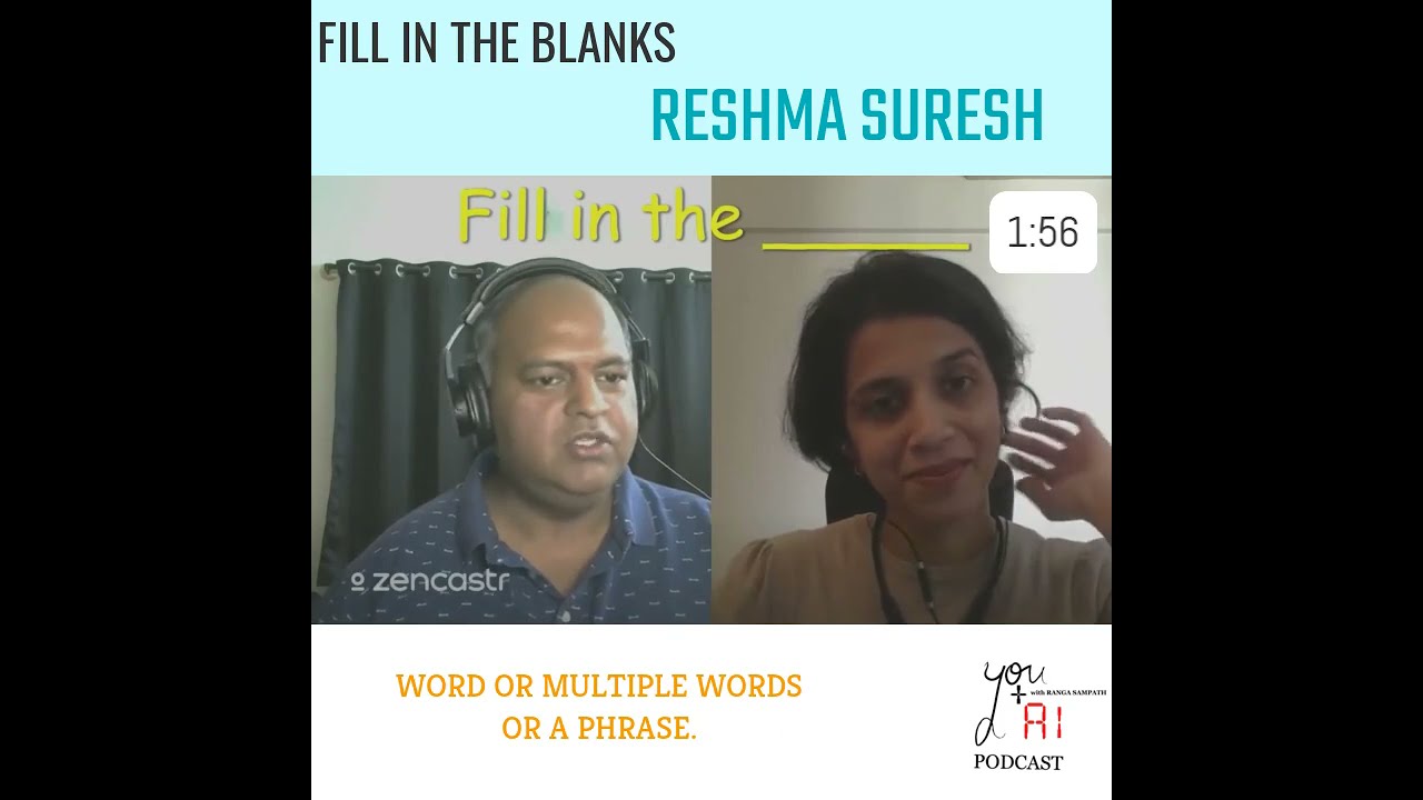 #09 Fill in the ___________, with Reshma Suresh