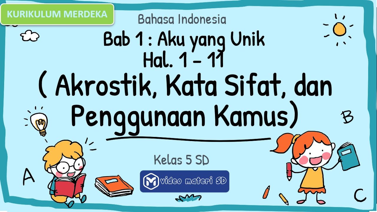 BAHASA INDONESIA KELAS 5 SD | BAB 1 AKU YANG UNIK | HAL 1 - 11 | AKROSTIK, KATA SIFAT, DAN KAMUS
