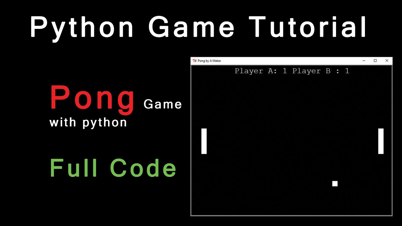 Python Game Tutorial: Pong -  Full Code - A Maker