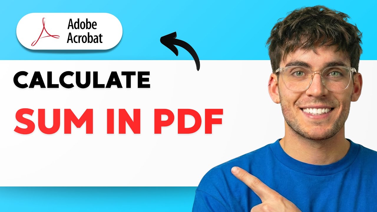 How to Calculate Sum in PDF Using Adobe Acrobat Pro DC [2026 Full Guide]