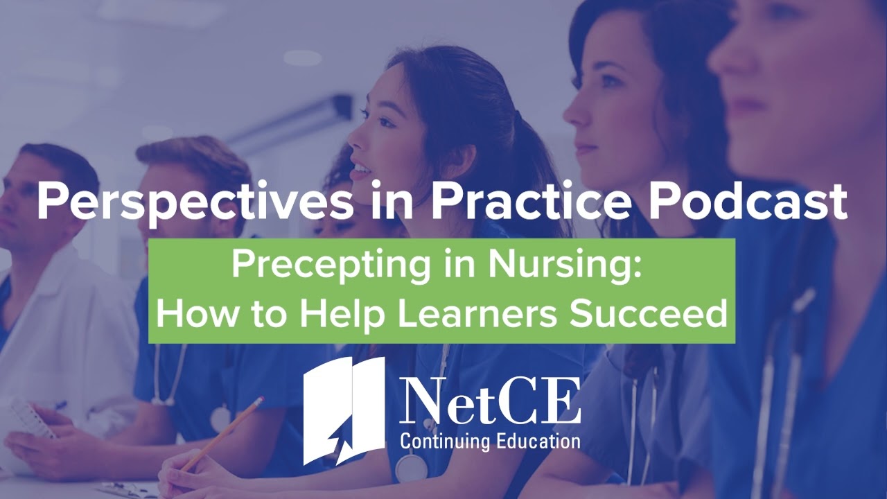 Precepting in Nursing: How to Help Learners Succeed