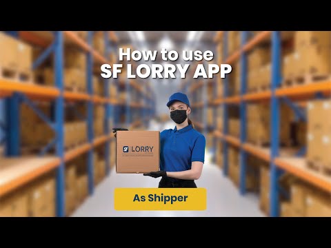 How to use SF Lorry APP - As Shipper