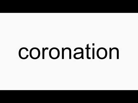 How to pronounce coronation