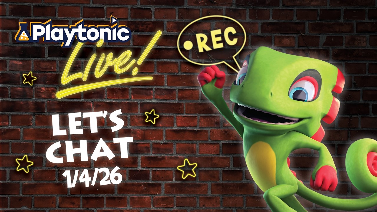 Playtonic Live - Let's Chat (1/4/26)