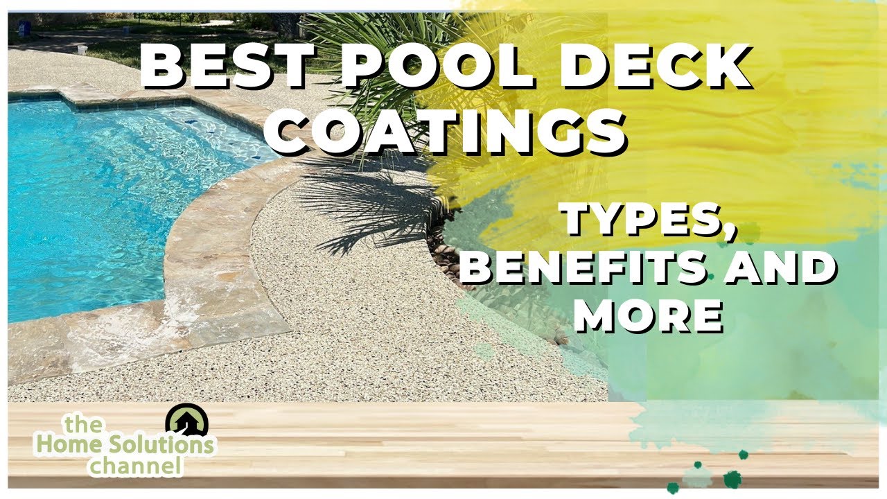 Best Pool Deck Coatings: Types, Benefits, And More