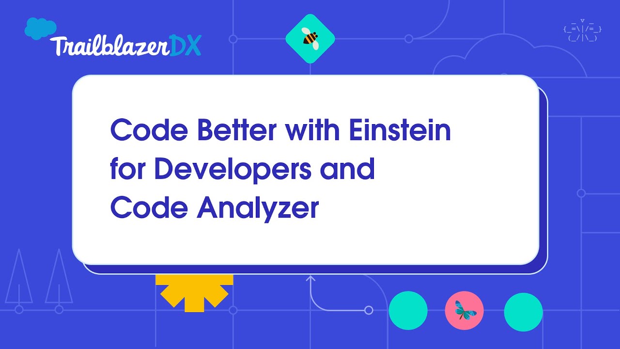 Code Better with Einstein for Developers and Code Analyzer