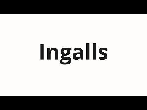 How to pronounce Ingalls