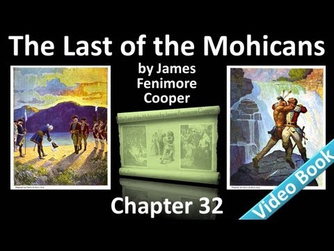 Chapter 32 - The Last of the Mohicans by James Fenimore Cooper