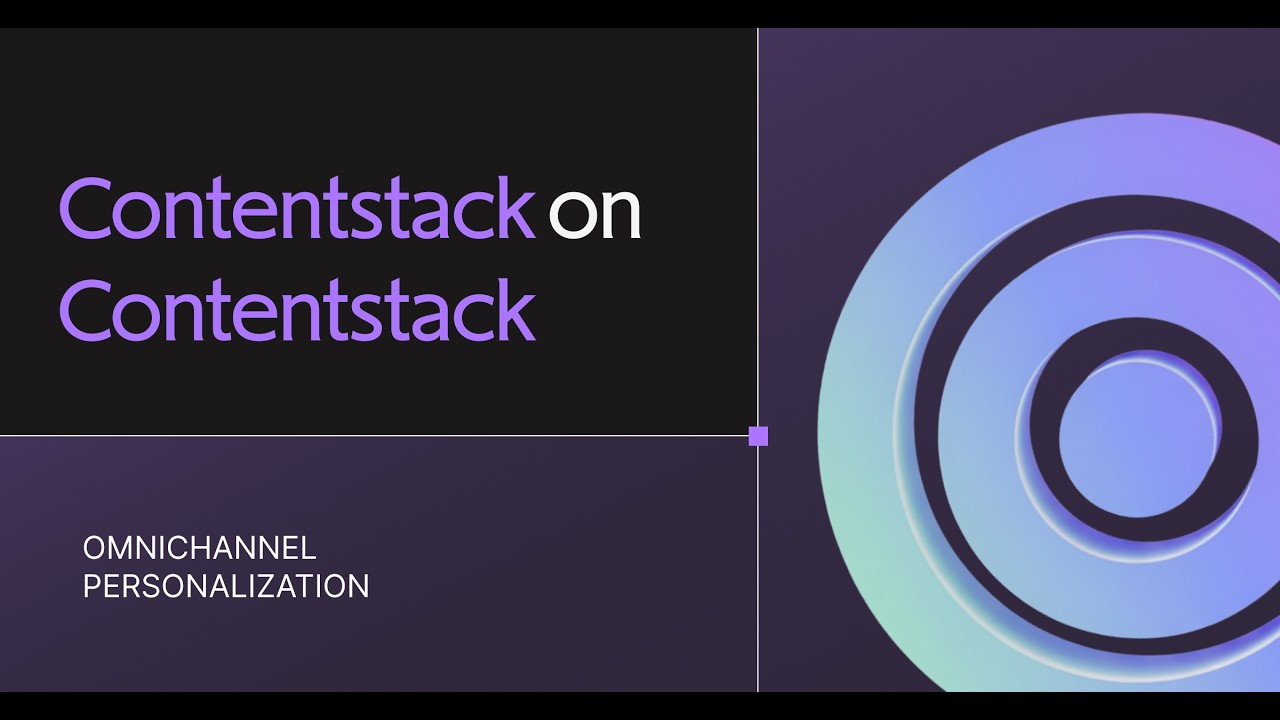 Contentstack on Contentstack: Omnichannel Personalization webinar, episode 1