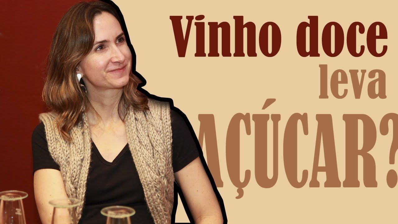139 Vinho Doce Leva Açúcar?