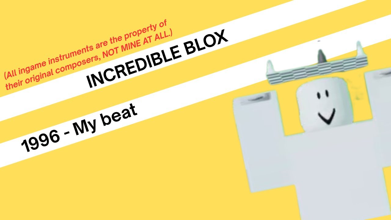 INCREDIBLE BLOX | 1996 - My beat