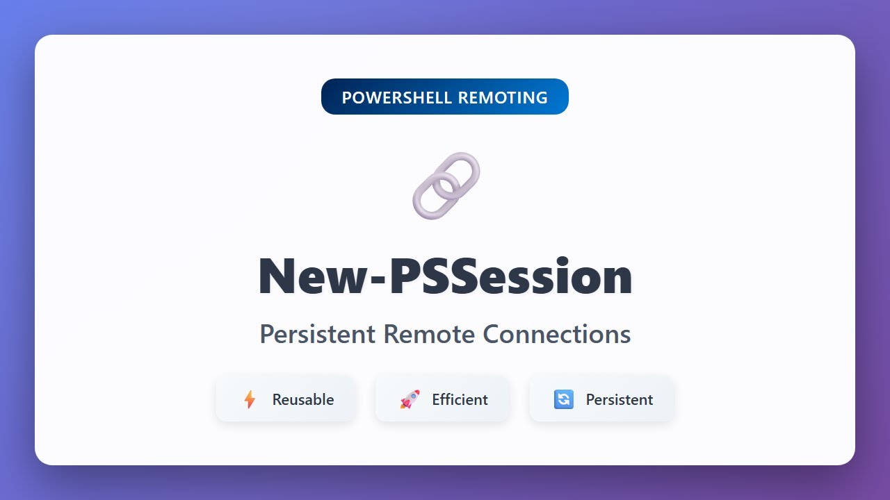 New-PSSession: Create Persistent Remote Connections in PowerShell | PowerShell Remoting Tutorial