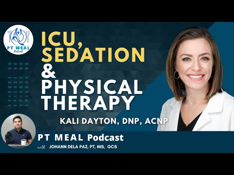 ICU, Sedation and Role of Physical Therapists with Kali Dayton | PT MEAL Podcast