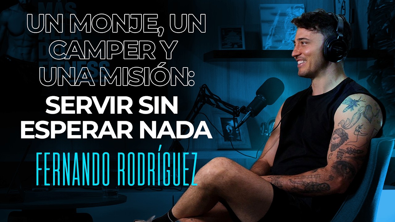97. A monk, a camper, and a mission: to serve without expecting anything | Fernando Rodríguez