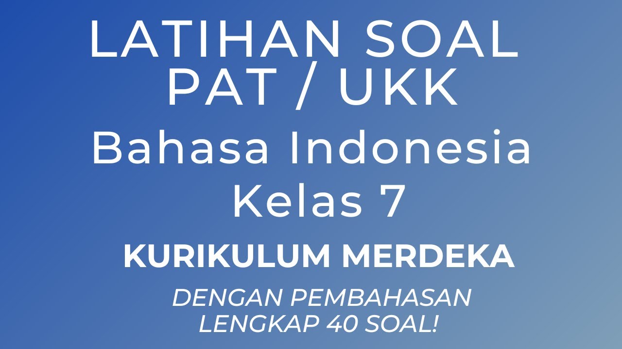 Practice Questions for the Indonesian Language PAT UKK for Grade 7 Independent Curriculum with Co...