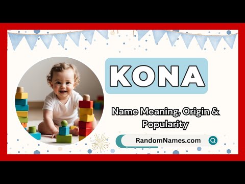 Kona - Baby Boy Name Meaning, Origin & Popularity - RandomNames.com