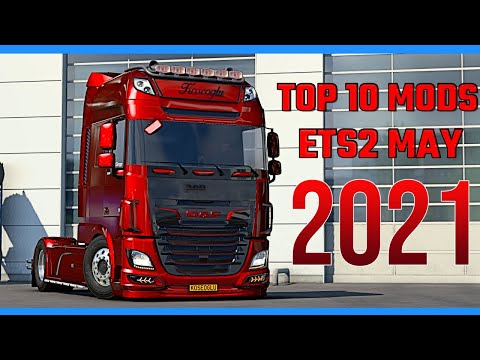 TOP 10 ETS2 MODS MAY 2021