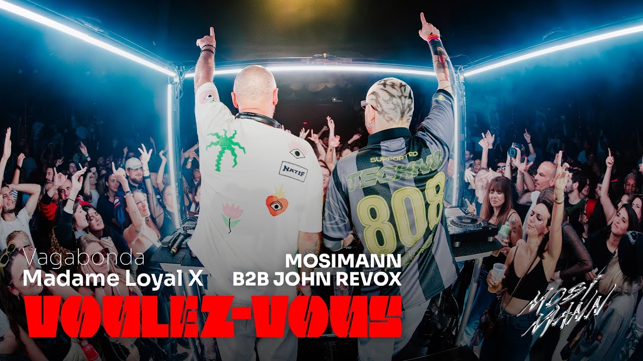 Mosimann b2b John Revox - LIVE at @MadameLoyal x Voulez-Vous, VAGABONDA (2025) [FULL SET]