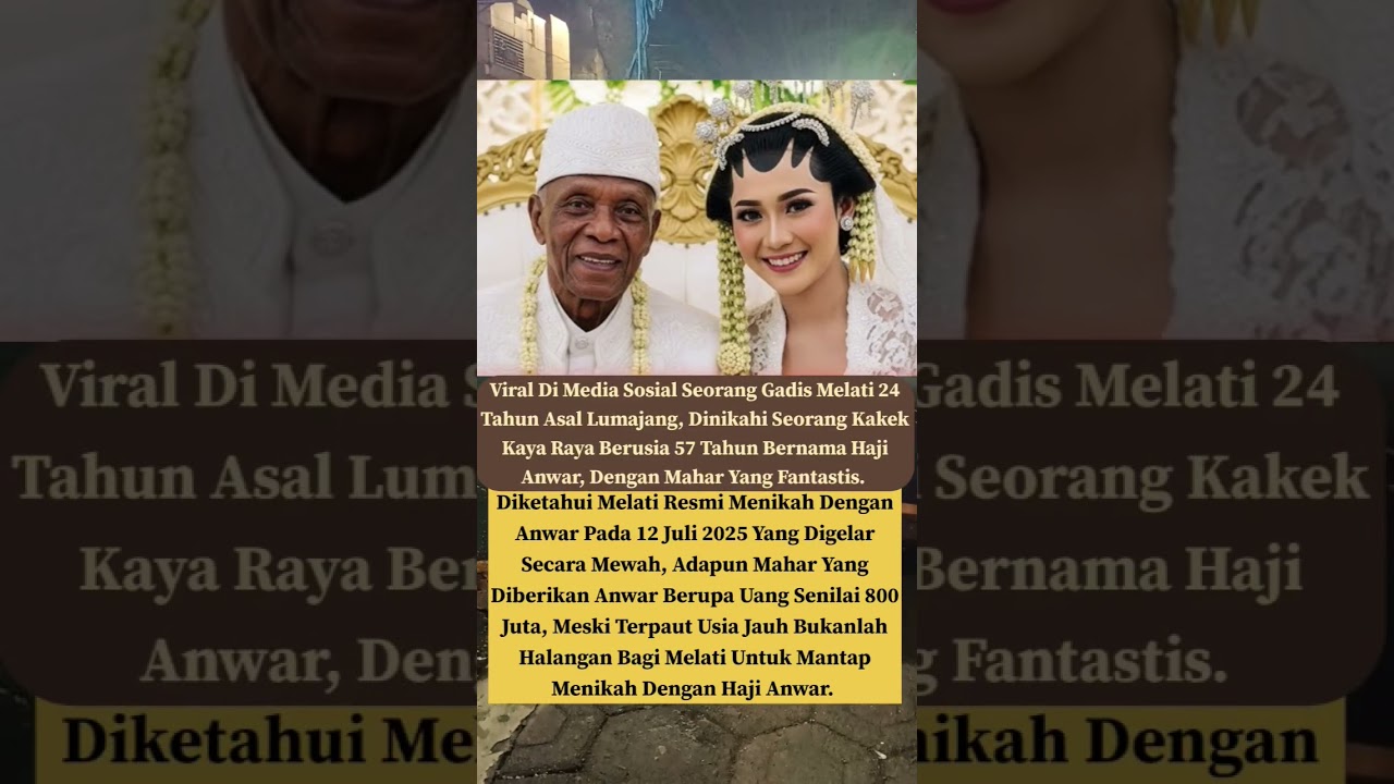 Viral! Gadis (24) Dinikahi Kake Kaya Raya (57) Mahar Pernikahan Mencapai 800 Juta.