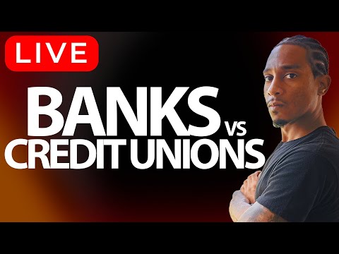 CREDIT UNIONS VS. BANKS | Blueprint IV LIVE