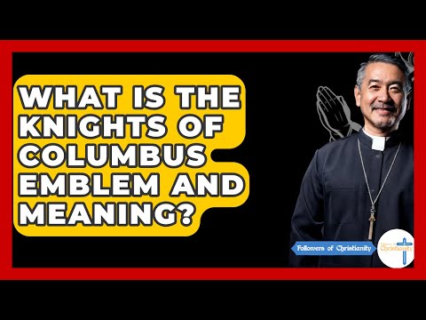 What Is The Knights Of Columbus Emblem And Meaning? - Followers Of Christianity