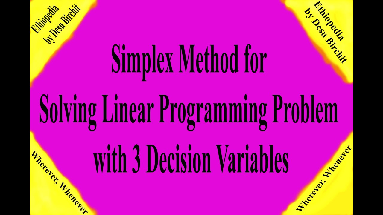 Simplex Method for Linear Programming Problem with 3 Decision Variables