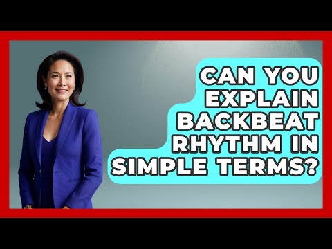 Can You Explain Backbeat Rhythm In Simple Terms? - Jazz Music Legends