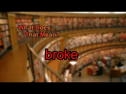 What does broke mean?