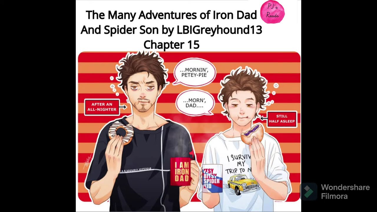 Ch 15, The Many Adventures of Iron Dad and Spider Son [A MCU FanFiction] by LBIGreyhound13