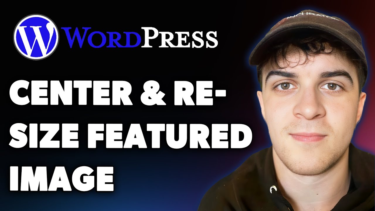 How to Center & Re-size Your Featured Image in Wordpress. No Plug-ins Necessary (Full 2025 Guide)