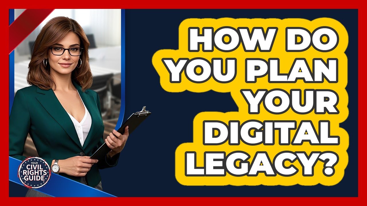 How Do You Plan Your Digital Legacy?