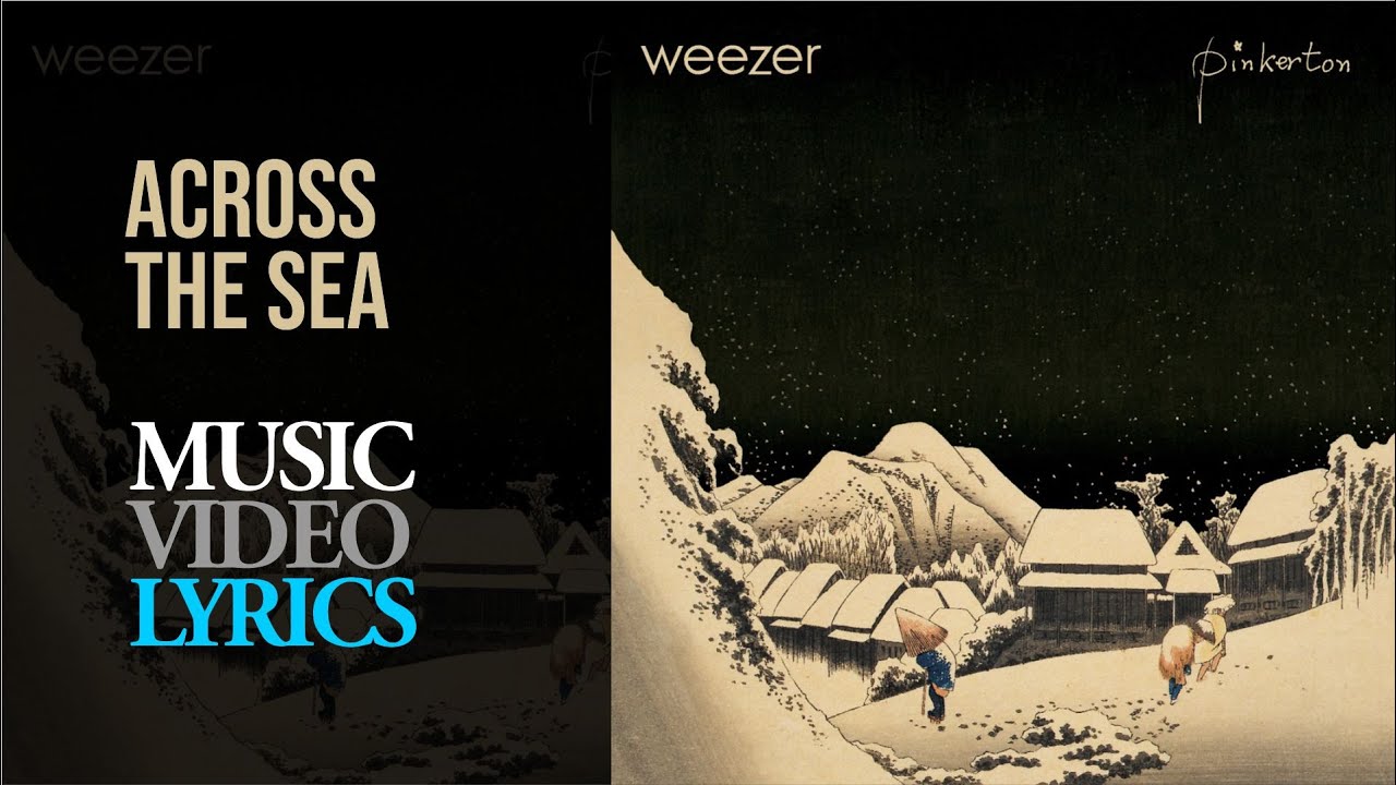 Weezer - Across The Sea (Lyrics)