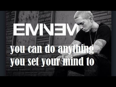 You Can Do Anything You Set Your Mind To - Eminem #beawakechannel #eminem